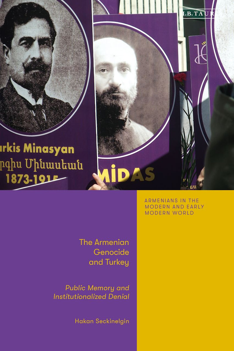 Armenian Genocide and Turkey, The: Public Memory and Institutionalized ...