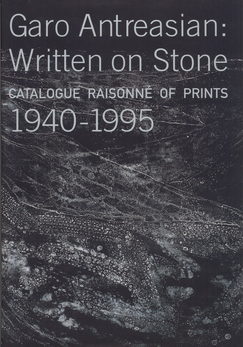 GARO ANTREASIAN: Written on Stone Catalogue Raisonne of Prints 1940-19 ...