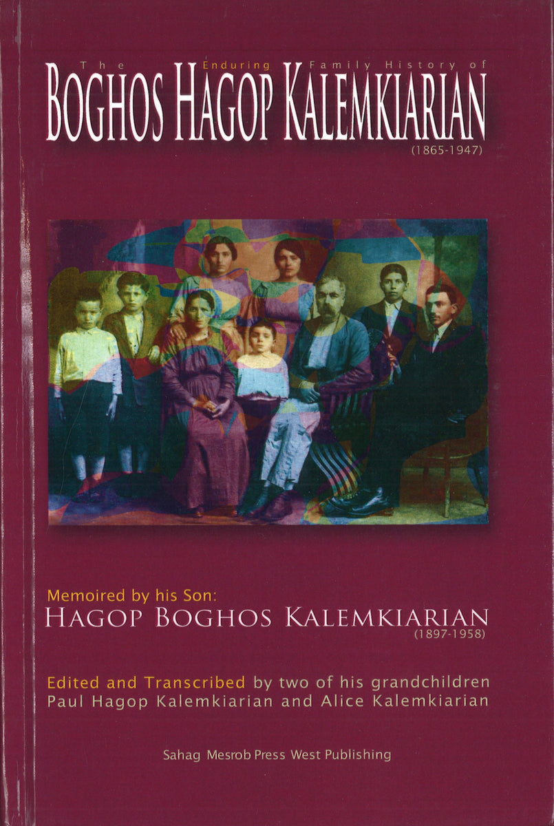 BOGHOS HAGOP KALEMKIARIAN: The Enduring Family History – NAASR