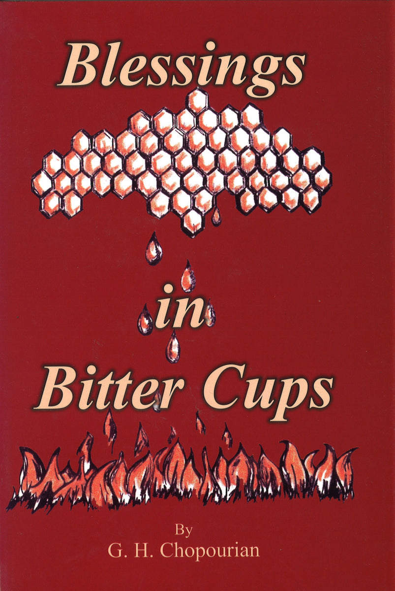 BLESSINGS IN BITTER CUPS: The Story of One Armenian Clan – NAASR