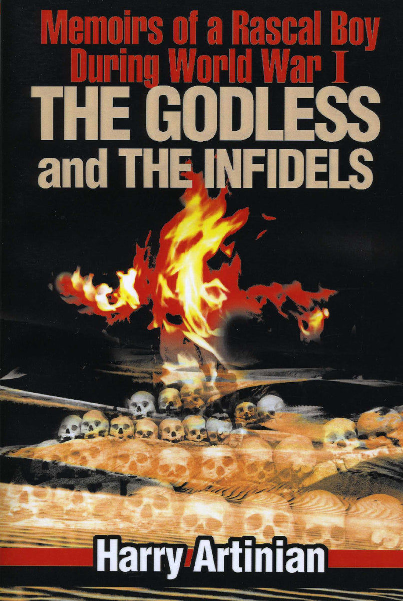 GODLESS AND THE INFIDELS, THE: Memoirs of a Rascal Boy During World Wa ...