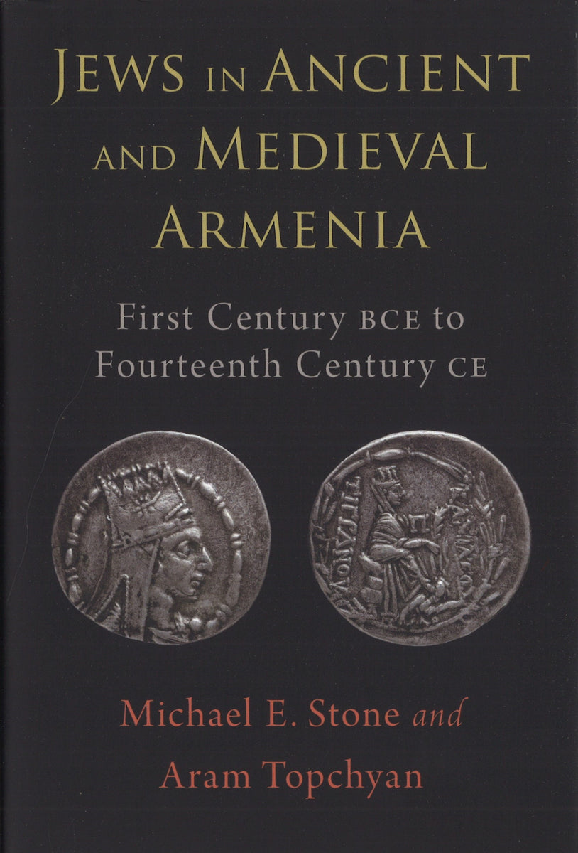 JEWS IN ANCIENT AND MEDIEVAL ARMENIA: First Century BCE - Fourteenth C ...