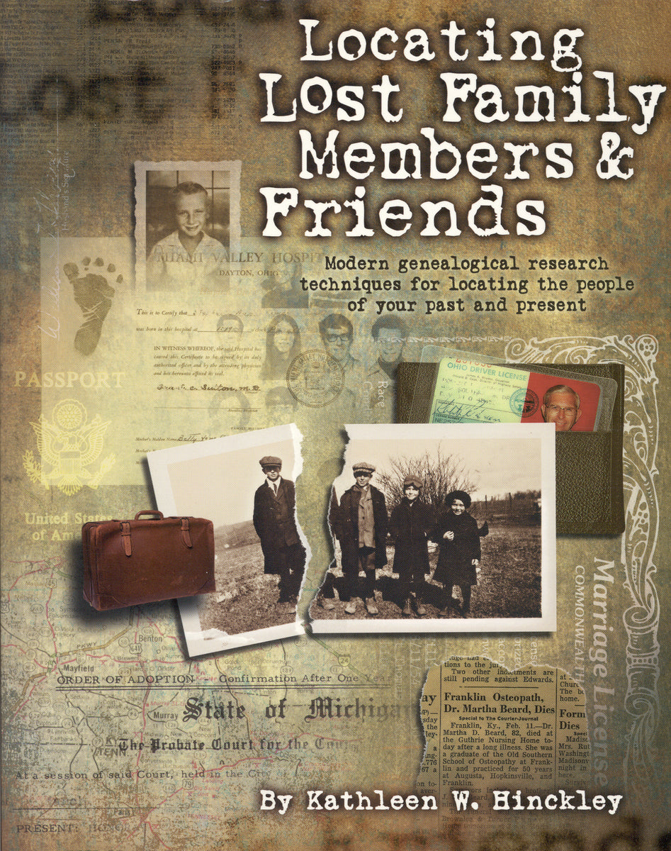 LOCATING LOST FAMILY MEMBERS & FRIENDS: Modern Genealogical Research T ...
