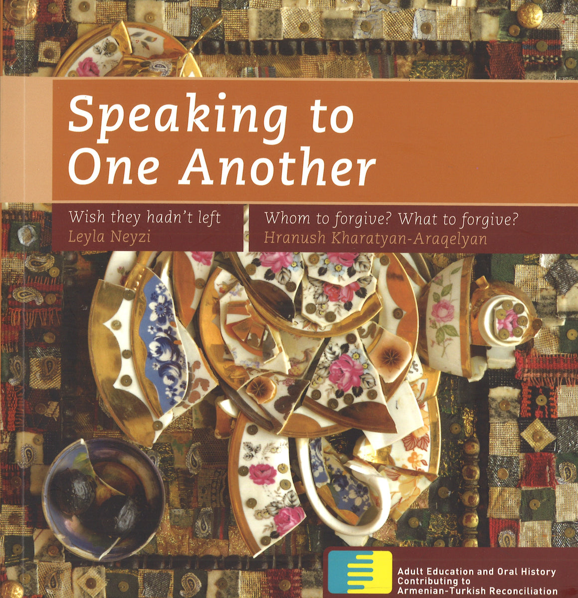 SPEAKING TO ONE ANOTHER ~ Personal Memories of the Past in Armenia and ...